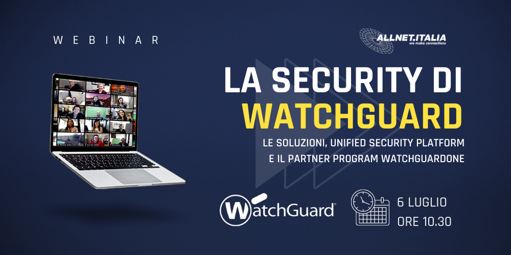 La Security di WatchGuard: le soluzioni, Unified Security Platform e il partner program ...